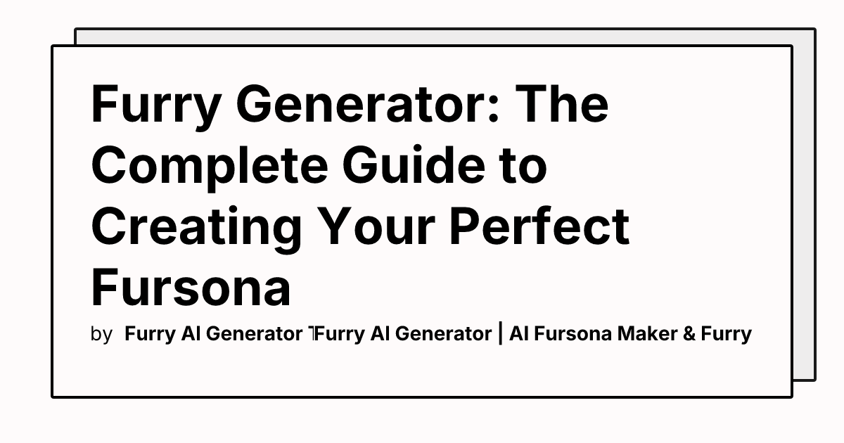 Furry Generator: The Complete Guide to Creating Your Perfect Fursona ...